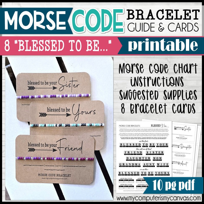 MORSE CODE BRACELET Printable {BLESSED TO BE YOUR...} – Bloom to Balm | My Computer is My Canvas